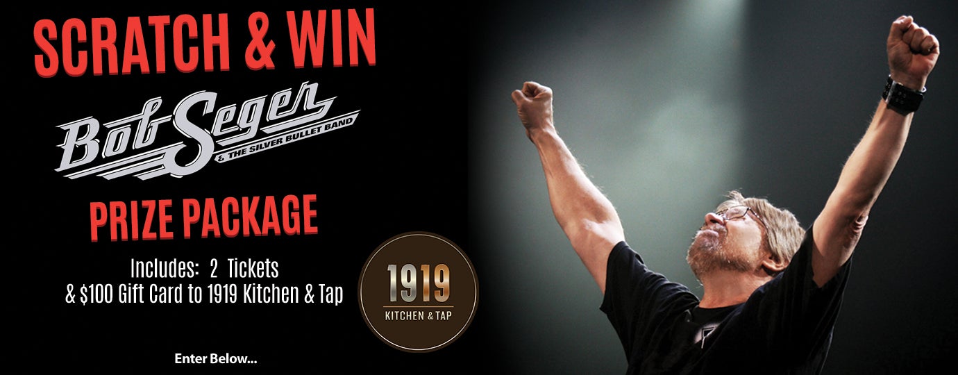 2 Tickets to Bob Seger & $100 to 1919 Kitchen & Tap Scratch & Win Enter ...
